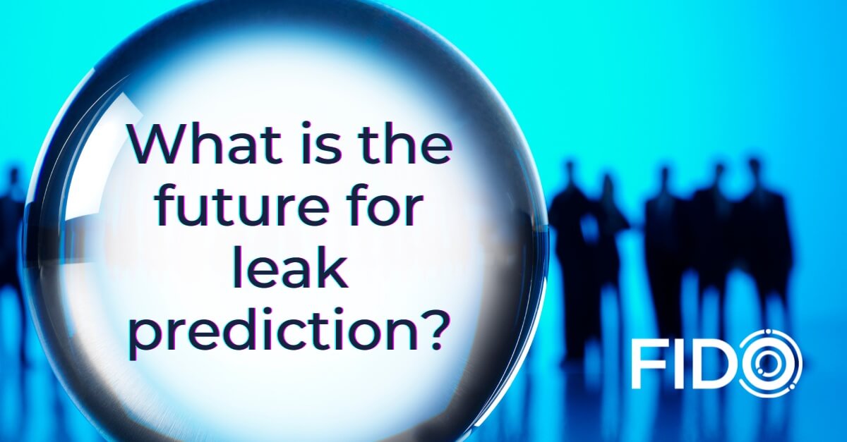 What is the future for leak prediction? | FIDO Tech